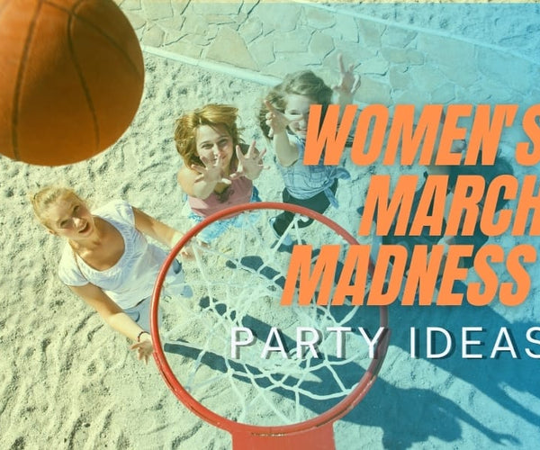 35 Women’s March Madness Party Ideas To Get You Fired Up – Advanced ...
