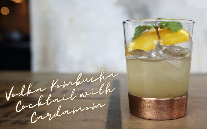 Vodka Kombucha Cocktail with Cardamom Recipe – Advanced Mixology