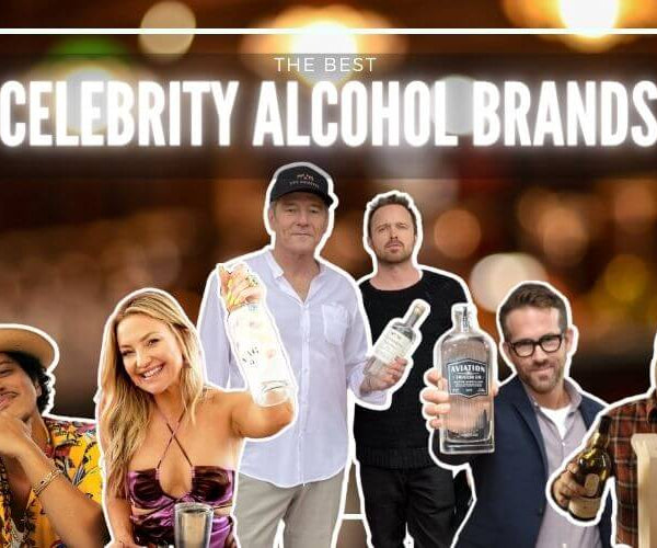 24 Top Celebrity Alcohol Brands Worth Trying – Advanced Mixology