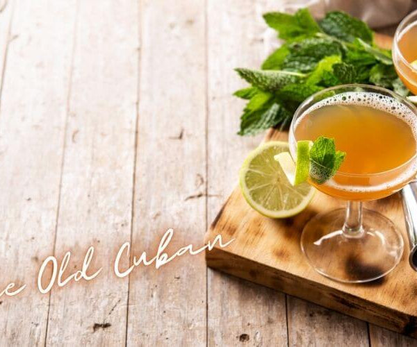 The Old Cuban Recipe – Advanced Mixology